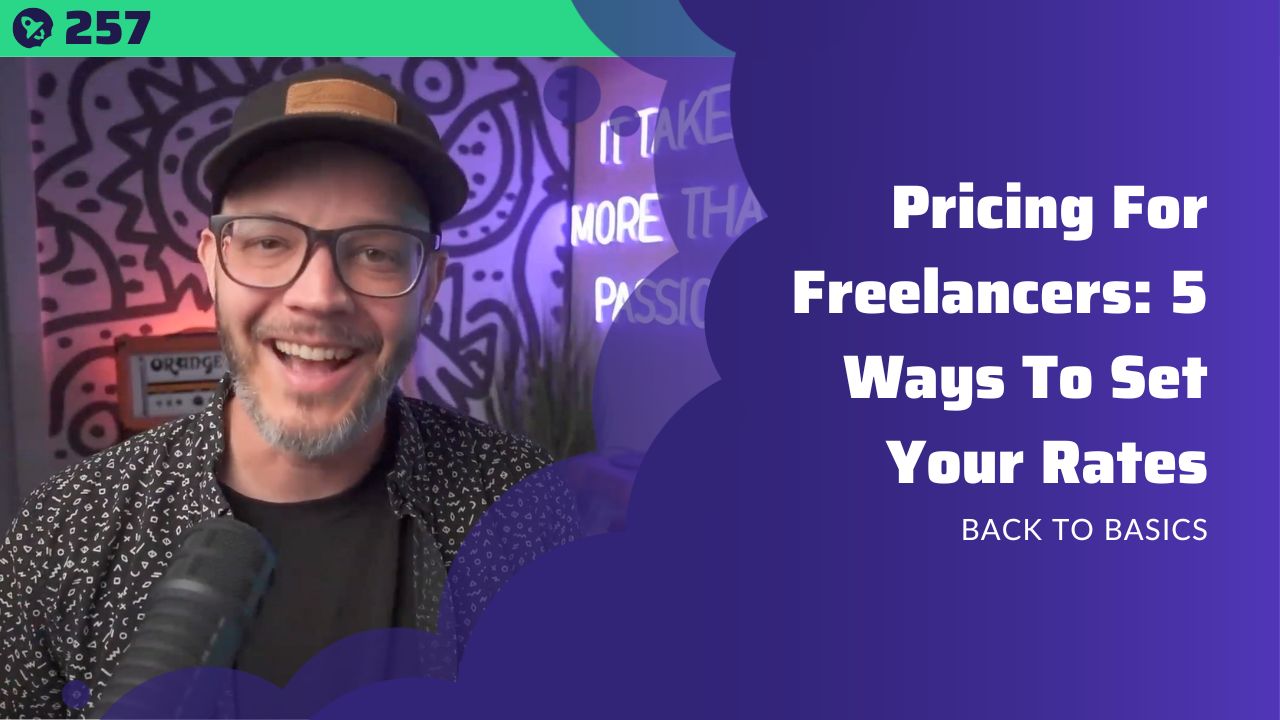 Pricing For Freelancers: 5 Ways To Set Your Rates | Back To Basics ...