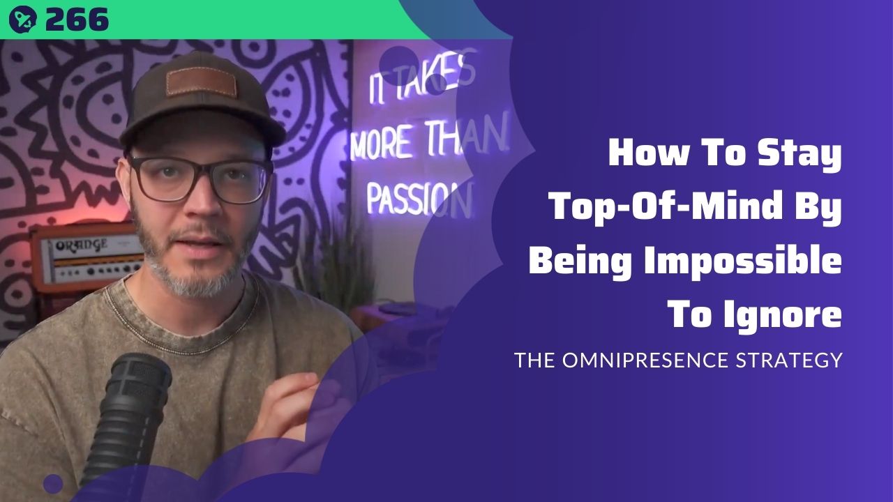 How To Stay Top-Of-Mind By Being Impossible To Ignore | The ...