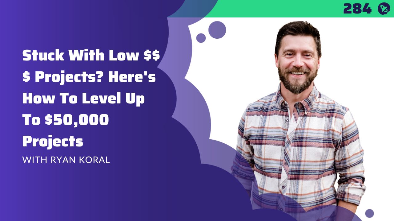 Stuck With Low $$$ Projects? Here's How To Level Up To $50,000 Projects ...
