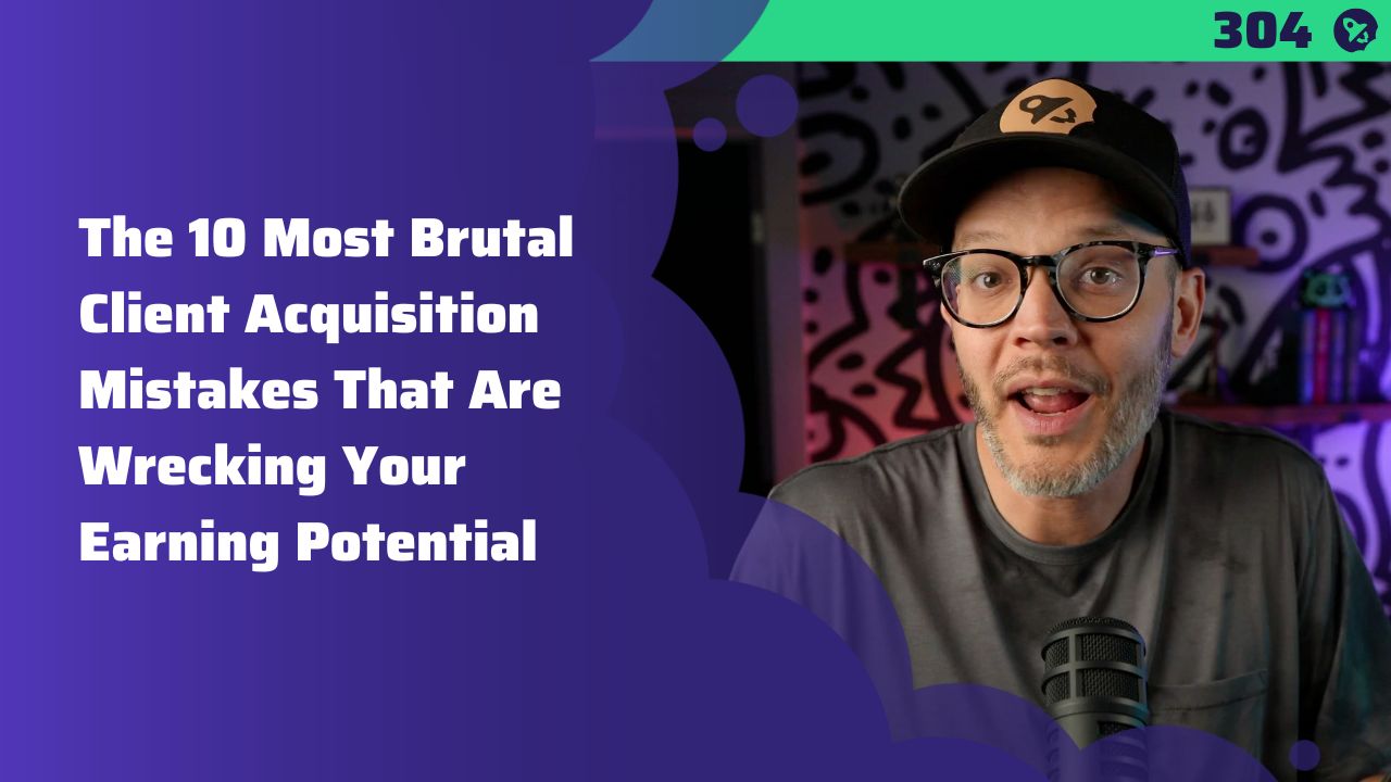 The 10 Most Brutal Client Acquisition Mistakes That Are Wrecking Your ...