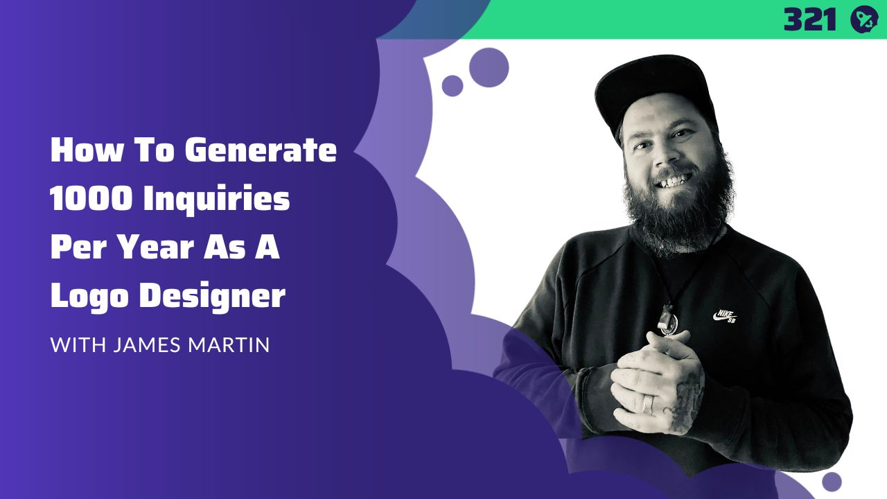How To Generate 1000 Inquiries Per Year As A Logo Designer | With James ...