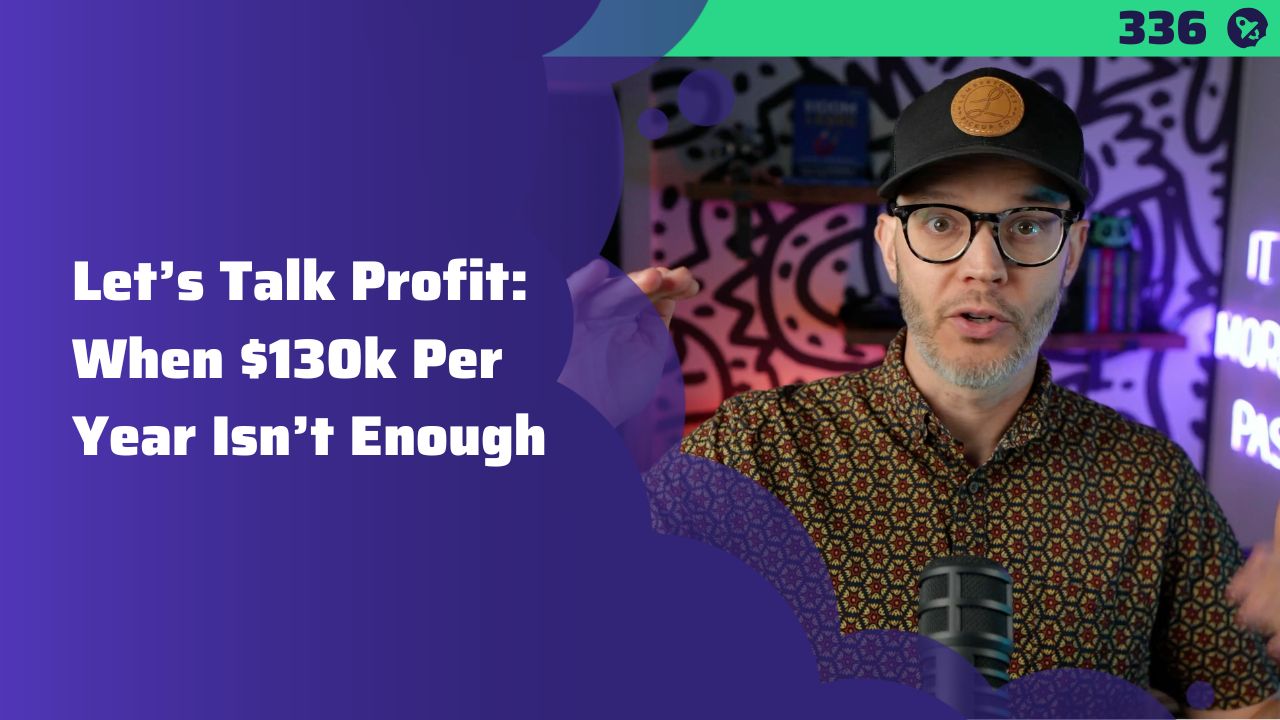 Let’s Talk Profit | When $130k Per Year Isn’t Enough - 6figurecreative.com