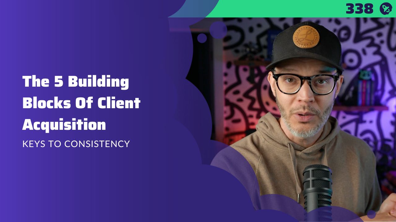 The 5 Building Blocks Of Client Acquisition | Keys To Consistency ...