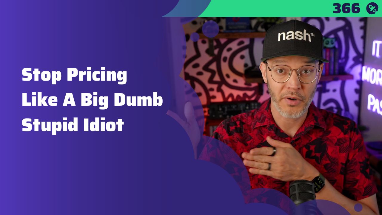 Stop Pricing Like A Big Dumb Stupid Idiot - 6figurecreative.com